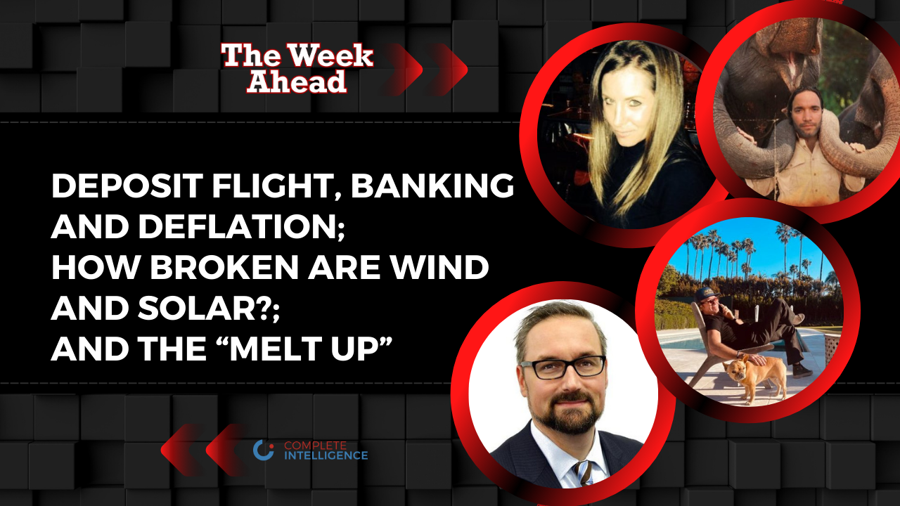 Deposit flight, banking and deflation; How broken are wind and solar ...